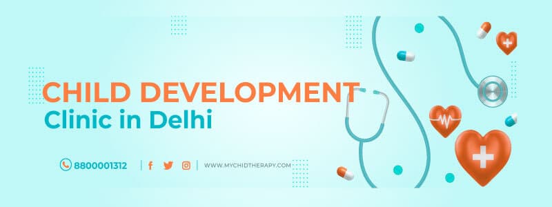 Child Development Clinic in Delhi-My Child Therapy | My Child Therapy